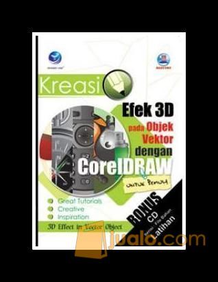 Kreasi Efek 3D pada Objek Vektor dengan CorelDRAW untuk Pemula + cd di ...